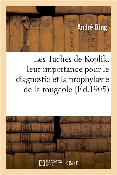 Les Taches de Koplik, leur importance pour le diagnostic et la ...