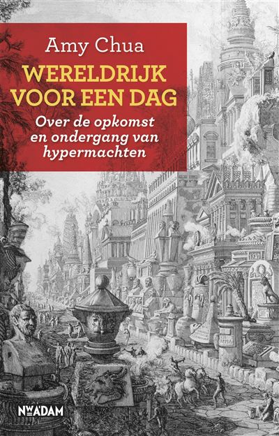 Wereldrijk voor een dag - broché - A, Amy Chua, Mieke Hulsbosch, M ...