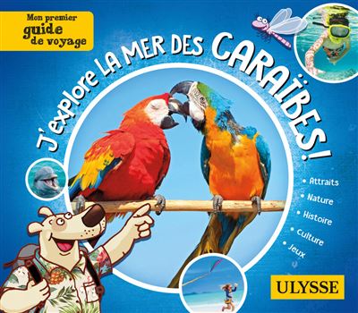 J'explore la mer des Caraïbes - mon premier guide de voyage - broché ...