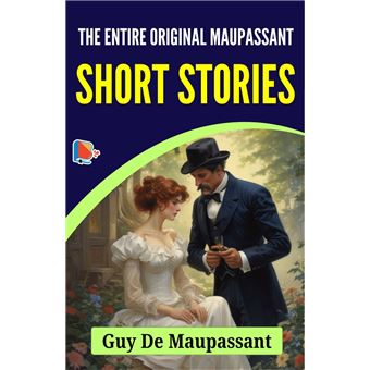 The Entire Original Maupassant Short Stories - ebook (ePub) - Guy De ...