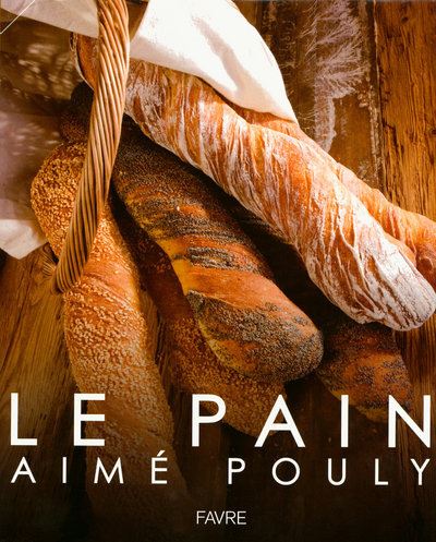 Le pain - relié - Aimé Pouly, Isabelle Bratschi, Pierre-Michel ...