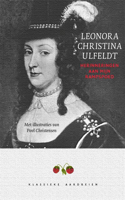 Herinneringen aan mijn rampspoed - broché - Leonora Christina Ulfeldt ...