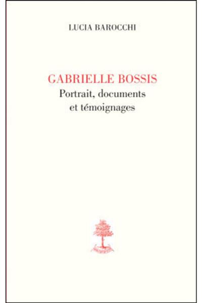 Gabrielle bossis, portrait, documents et temoignages Portrait ...