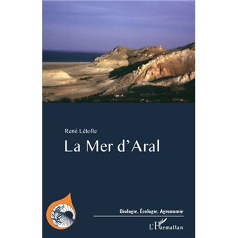 La Mer d'Aral - broché - René Létolle - Achat Livre | fnac