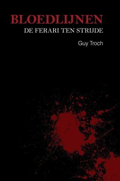 BLOEDLIJNEN De ferari ten strijde - broché - Guy Troch - Achat Livre | fnac