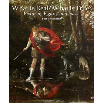 What is Real? What is True? Picturing Figures and Faces - broché - Bart ...