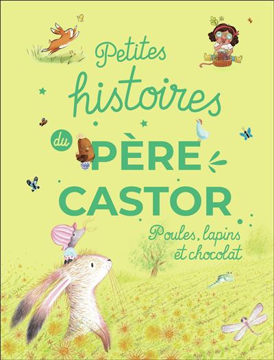 Père Castor - Petites histoires du Père Castor - Poules - lapins et ...