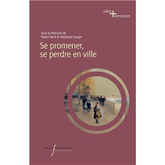 Se promener, se perdre en ville De l'Antiquité à nos jours - broché ...