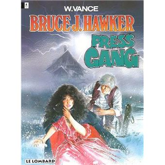 Bruce J. Hawker - Tome 3 - Press gang - William Vance, André-Paul ...