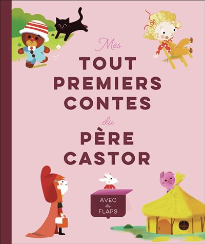 Mes tout premiers contes du Père Castor Avec des flaps - Dernier livre ...