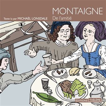 De l'amitié - Livre audio - Michel De Montaigne, Michael Lonsdale ...