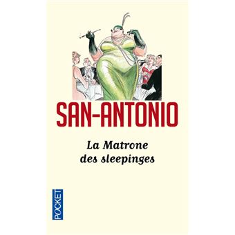 San-Antonio - La matrone des sleepinges - San-Antonio - Poche - Achat ...