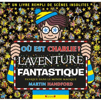 Où est Charlie ? - Où est Charlie ? - L'Aventure fantastique - Martin ...