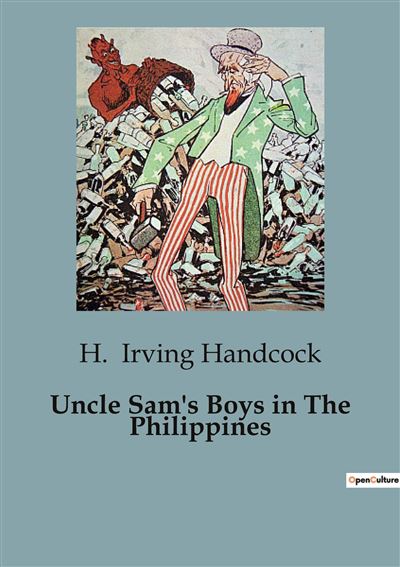 Uncle Sam's Boys in The Philippines - broché - H. Irving Hancock ...