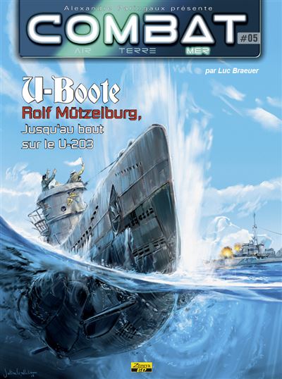 Combat - Tome 5 - Combat mer - Tome 5 - U-Boote : Rolf Mützelburg ...