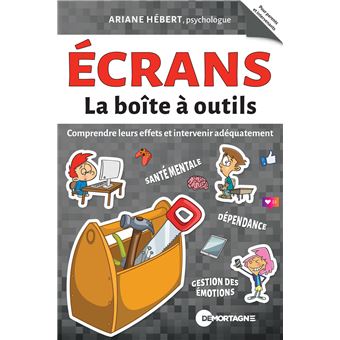 Ecrans - La boîte à outils - Comprendre leurs effets et intervenir adéquatement - broché ...