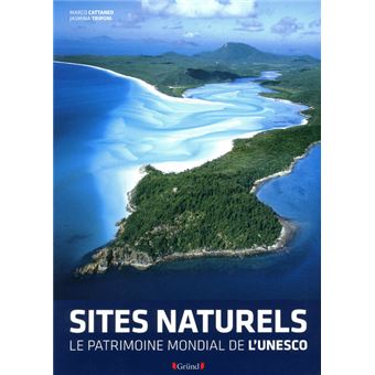 Sites naturels de l'UNESCO - Format réduit - relié - Marco Cattaneo ...