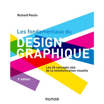 Les fondamentaux du design graphique Les 26 concepts clés de la ...