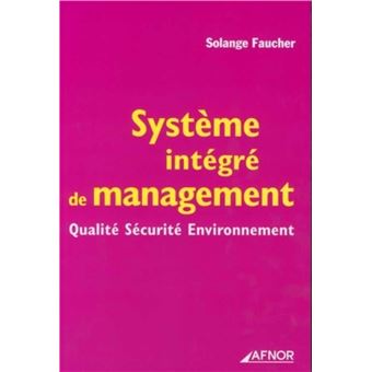 Système intégré de management Qualité - Securité - Environnement ...