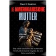 Die Amerikanische Mutter Eine wahre Geschichte über mütterlichen Verrat ...
