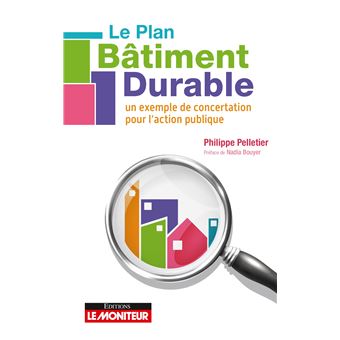 Le Plan Bâtiment Durable Un exemple de concertation pour l'action publique - broché - Philippe ...