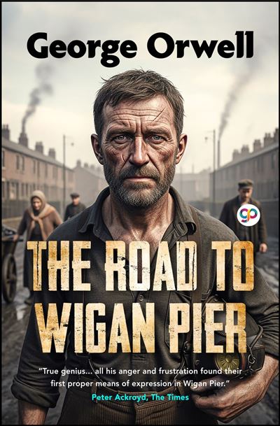 the-road-to-wigan-pier-ebook-epub-george-orwell-gp-editors