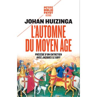 L'Automne du Moyen Age Tome 6 - Poche - Johan Huizinga, Jacques Le Goff ...