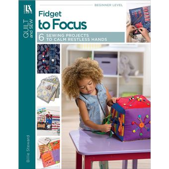 Fidget to Focus 6 Sewing Projects to Calm Restless Hands - ebook (ePub ...