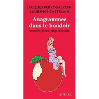 Anagrammes dans le boudoir - broché - Jacques Perry-Salkow, Laurence Castelain, Stéphane Trapier ...