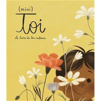 (mini) toi. le livre de ton enfance Le livre de ton enfance - relié ...