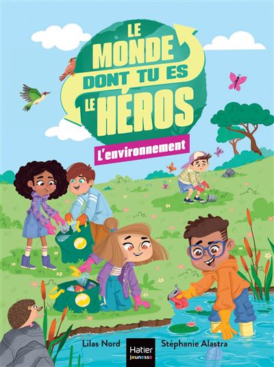 Le monde dont tu es le héros - L'environnement - 7/8 ans CE1/CE2 Un ...