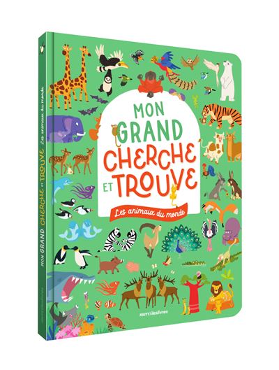 Les animaux du monde - Mon grand cherche et trouve Un livre grand ...
