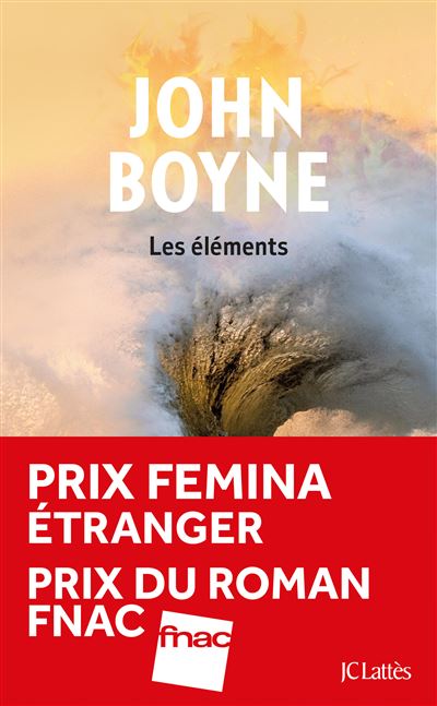 Les éléments - Prix Femina étranger, prix du Roman Fnac - broché - John ...