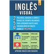Inglês Visual 4 - Ensino - 250 Palavras, 250 Imagens e 250 Frases de ...