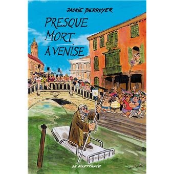 Presque mort à Venise - broché - Jackie Berroyer - Achat Livre ou ebook ...