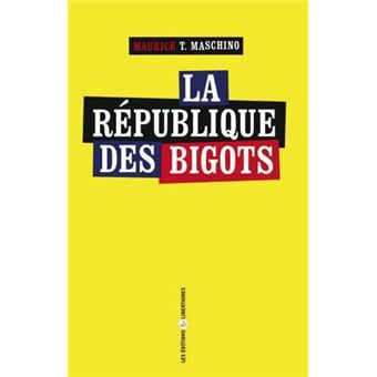 La république des bigots - broché - Maurice Tarik Maschino - Achat ...