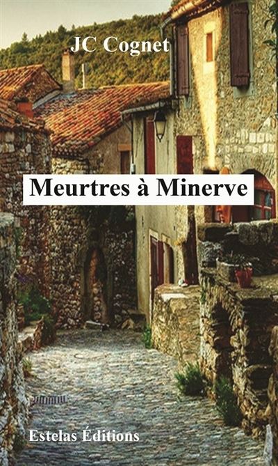 Meurtres à Minerve - broché - Jean-Claude Cognet - Achat Livre ou ebook ...