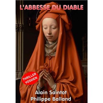 L'abbesse du Diable - broché - Alain Saintot, Philippe Balland - Achat ...