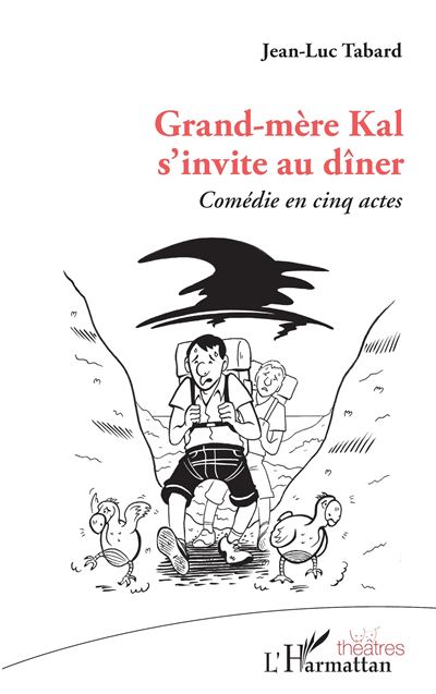 Grand-mère Kal s'invite au dîner Comédie en cinq actes - broché - Jean ...