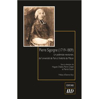 Pierre Sigorgne (1719-1809) Un polémiste newtonien, de l'université de ...