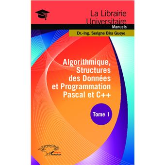 Algorithmique, Structures des Données et Programmation Pascal et C++ ...