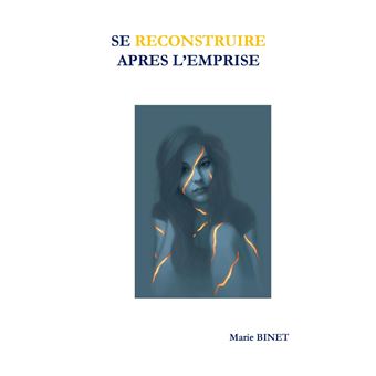 Se reconstruire après l'emprise - broché - Marie Binet - Achat Livre ou ...