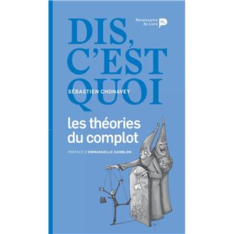 Dis, c'est quoi les théories du complot ? - broché - Sebastien Chonavey ...