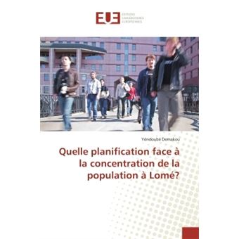 Quelle planification face A la concentration de la population A Lome ...