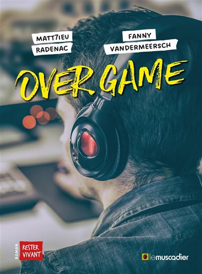 Over Game - broché - Matt7Ieu Radenac, Fanny Vandermeersch - Achat ...