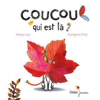 Coucou, qui est là ? - cartonné - Jeong-sun Choi, Lee Hyéri - Achat ...