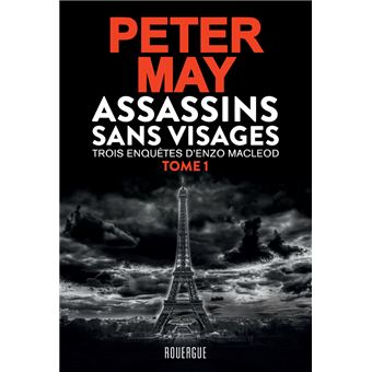 Assassins Sans Visages - Assassins sans visages Tome 1 - Peter May ...