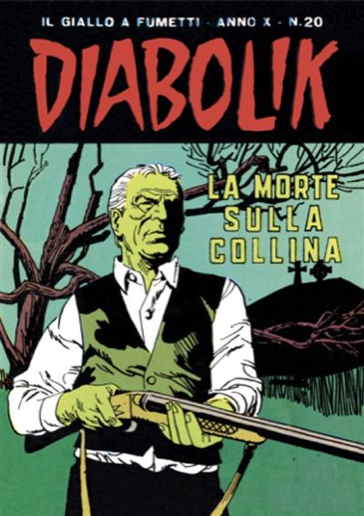Diabolik 200. La morte sulla collina Anno X, numero 20 - Dernier livre ...