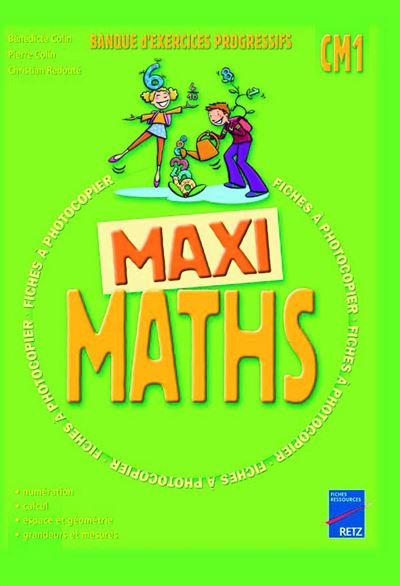 Maxi Maths CM1 CM1 - broché - Bénédicte Colin, Pierre Colin, Christian ...