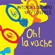 Oh ! la vache - cartonné - Antonin Louchard, Katy Couprie - Achat Livre ...